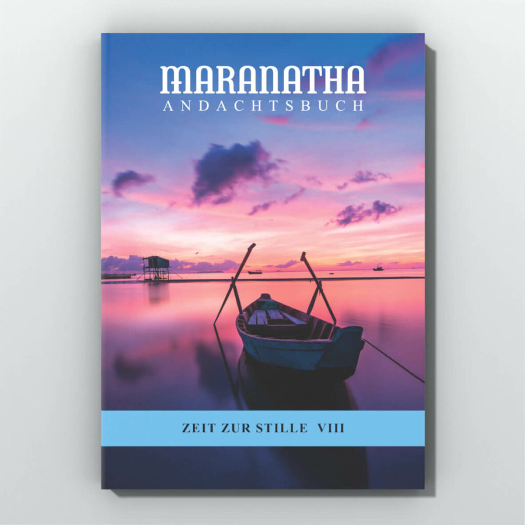 Zeit zur Stille VIII – Erbauende biblische Andachten - Maranatha-Mission